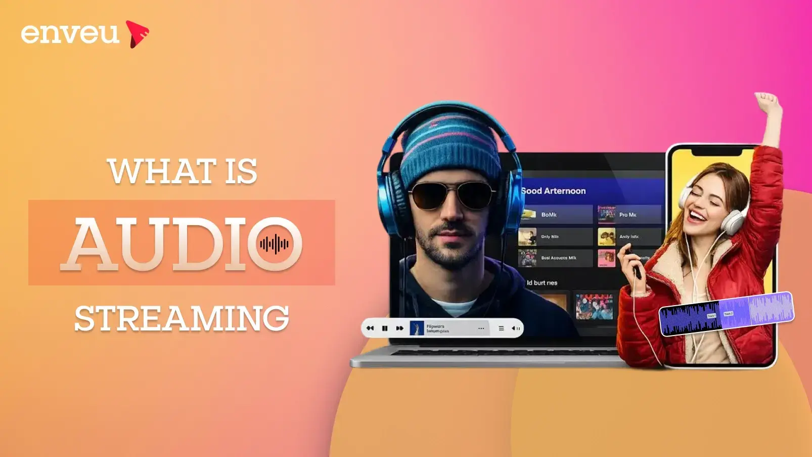 Audio Streaming: What It Is and How It Works