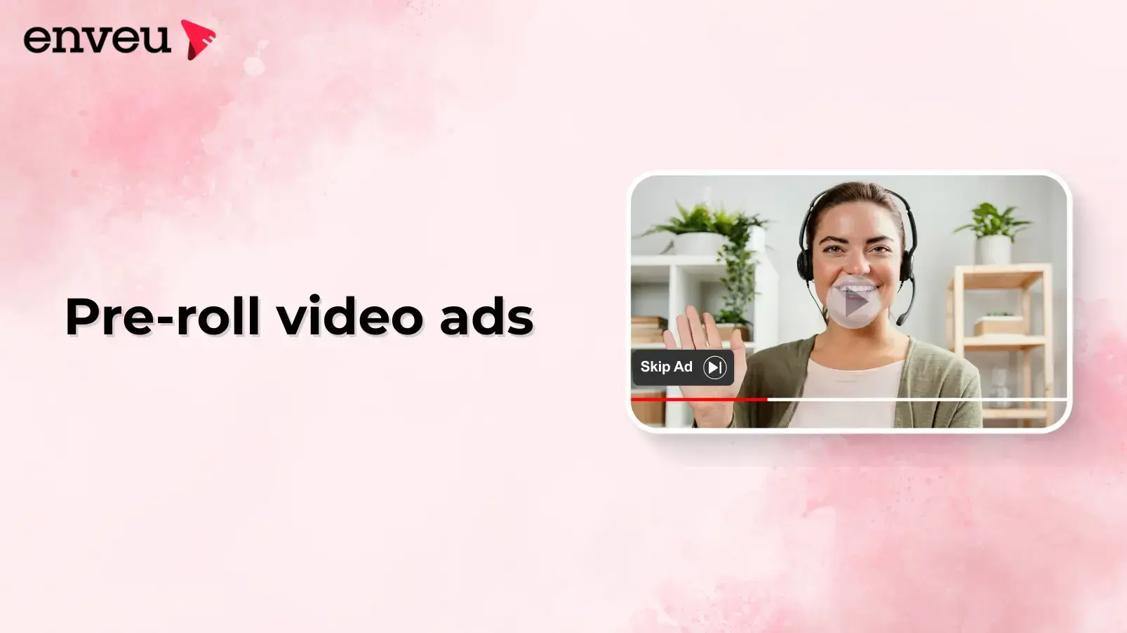 What Are Pre-Roll Video Ads and How Can They Help Your Business Grow?